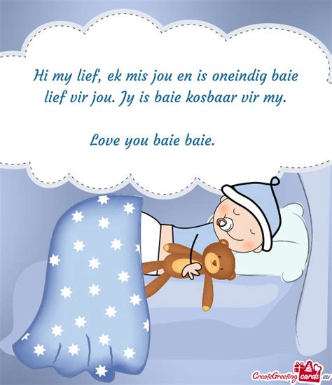 Hi My Lief Ek Mis Jou En Is Oneindig Baie Lief Vir Jou Jy Is Baie
