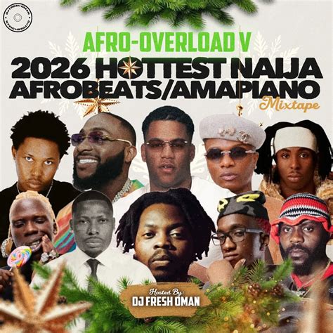 2026 Hottest Naija Afrobeats Amapiano Mix Afro Overload V By Dj Fresh