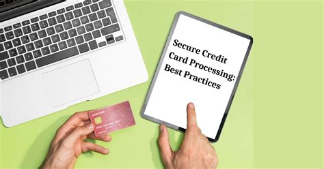 Secure Credit Card Processing Best Practices