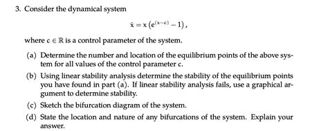 solved 3 consider the dynamical system x˙ x e x−c −1 where