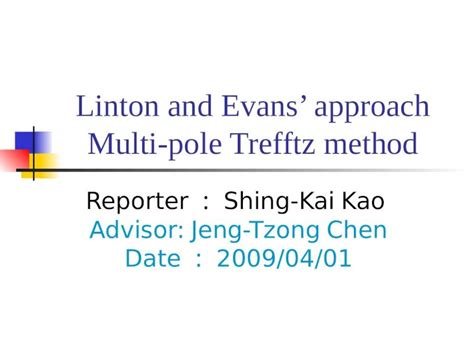 Ppt Linton And Evans Approach Multi Pole Trefftz Method Dokumentips