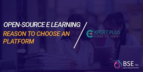 Reasons To Choose An Open Source E Learning Platform BSEtec