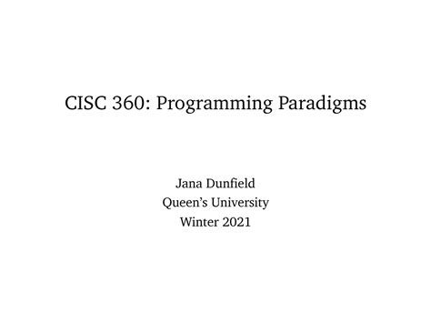 360 Lec1 Notes Cisc 360 Programming Paradigms Jana Dunfield Queen
