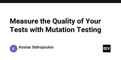 Measure The Quality Of Your Tests With Mutation Testing Dev Community