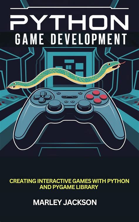 Python Game Development Creating Interactive Games With Python And Pygame Library SoftArchive