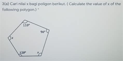 Solved 3 A Cari Nilai X Bagi Poligon Berikut Calculate The Value