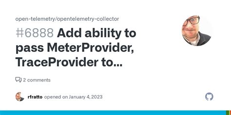 add ability to pass meterprovider traceprovider to otelcol collectorsettings · issue 6888