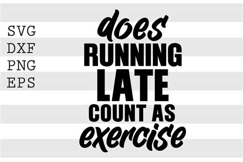 Does Running Late Count As Exercise Graphic By Spoonyprint Creative Fabrica