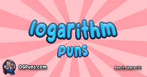 100 Logarithmic Laughs Exponentially Hilarious Puns