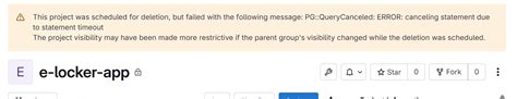 Gitlab Scheduled Deletion Warning For Live Project Repo Error Pg