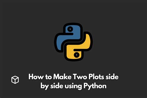 How To Make Two Plots Side By Side Using Python Programming Cube