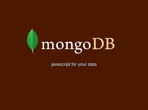 Mongodb Javascript For Your Data Ppt