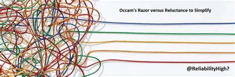 Occams Razor Versus Reluctance To Simplify