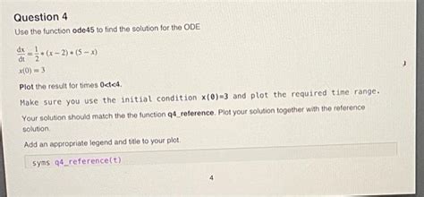 Solved Use The Function Ode 45 To Find The Solution For The