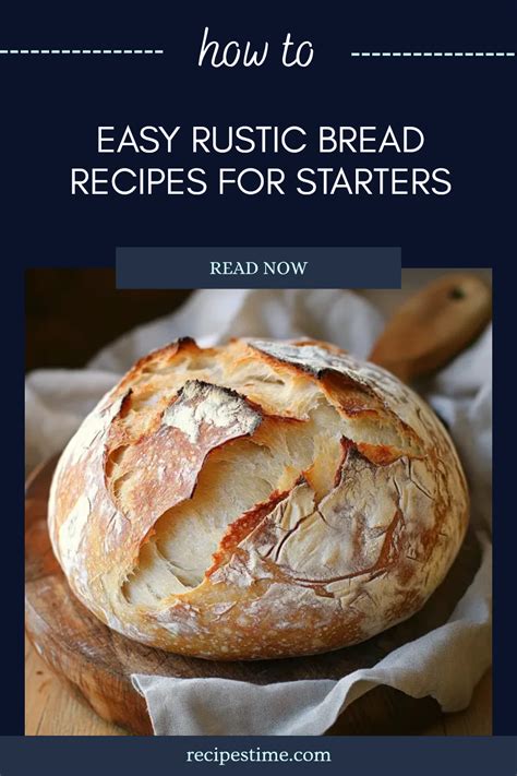 Easy Rustic Bread Recipes For Starters Homemade Bread Recipes Easy