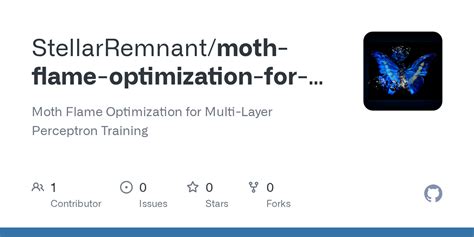 Github Stellarremnantmoth Flame Optimization For Mlp Moth Flame