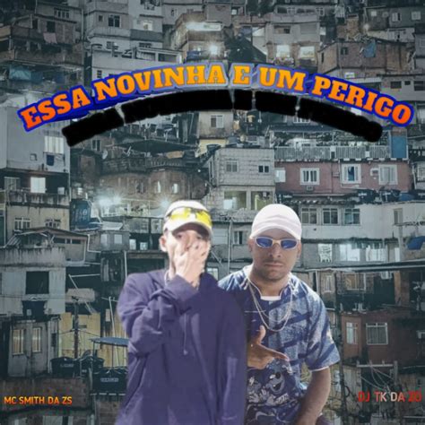 ‎essa Novinha É Um Perigo Feat Favelamusic DistribuiÇÃo And Dj Tk Da Z