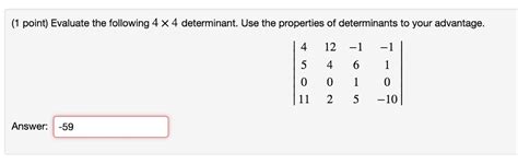 Solved 1 Point Evaluate The Following 4 × 4 Determinant