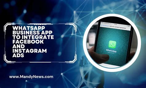 Whatsapp Business App To Integrate Facebook And Instagram Ads