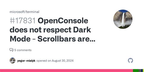 Openconsole Does Not Respect Dark Mode Scrollbars Are Always White · Issue 17831 · Microsoft
