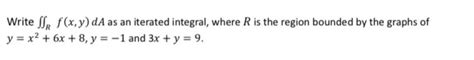Solved Write Rf X Y DA As An Iterated Integral Where R Chegg