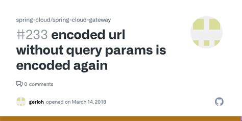 Encoded Url Without Query Params Is Encoded Again · Issue 233 · Spring Cloudspring Cloud