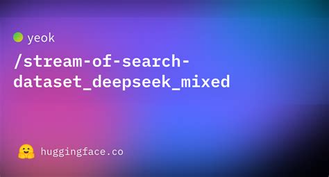Yeok Stream Of Search Dataset Deepseek Mixed · Datasets At Hugging Face