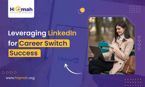 leveraging linkedin for career switch success hiqmah