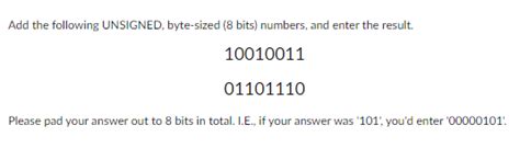 Solved Add The Following UNSIGNED Byte Sized Bits Chegg