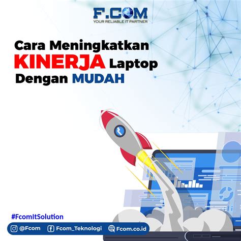 Fcom Cara Meningkatkan Kinerja Komputer Atau Laptop