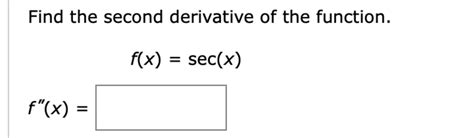 Solved Find The Second Derivative Of The Chegg Com