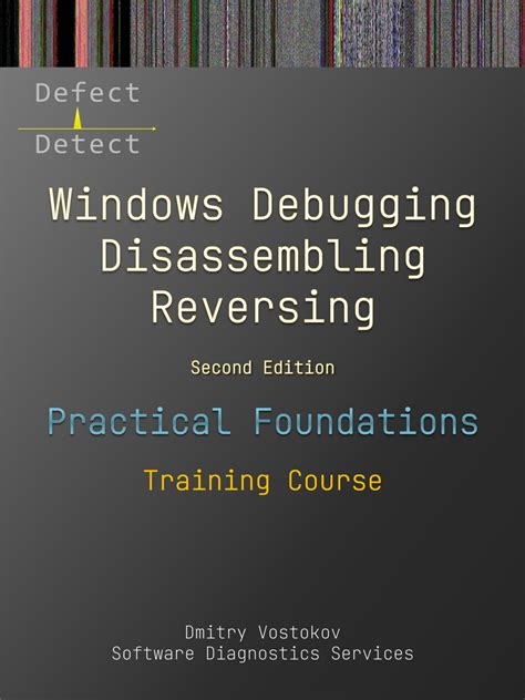 Practical Foundations Of Windows Debugging Disassembling Reversing Second Edition