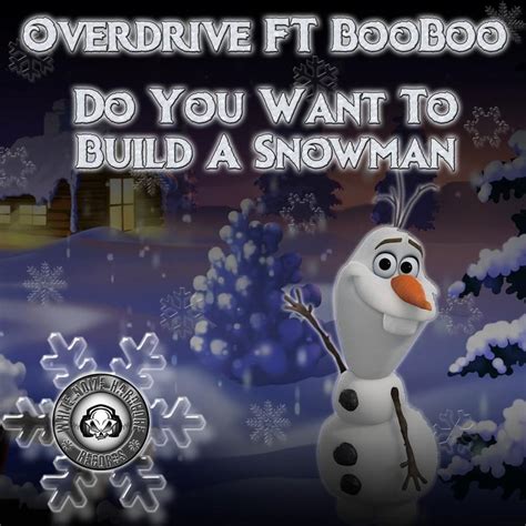 Do You Wanna Build A Snowman Overdrive、boo Boo 高音质在线试听 Do You Wanna Build A Snowman歌词 歌曲下载 酷狗音乐