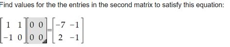 Solved Find Values For The The Entries In The Second Matrix