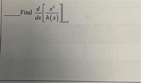 Solved Find K′ 1 Given K X 9h X 6xdxd[h X X2]∣∣x 1the