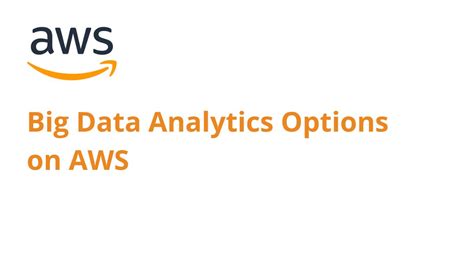 Big Data Analytics Options On AWS