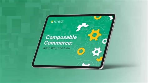 Composable Commerce What Why And How Kibo Commerce