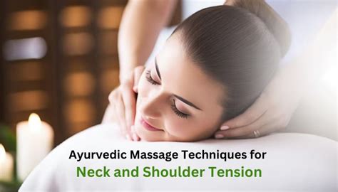 Ayurvedic Massage Techniques For Neck And Shoulder Tension
