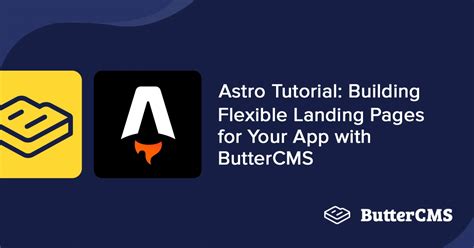 Astro Tutorial Building Flexible Landing Pages ButterCMS