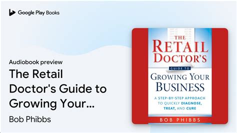 The Retail Doctors Guide To Growing Your… By Bob Phibbs · Audiobook
