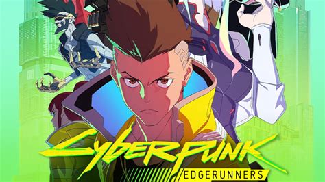 Avis Cyberpunk Edgerunners Une Adaptation En Anime Réussie Millenium