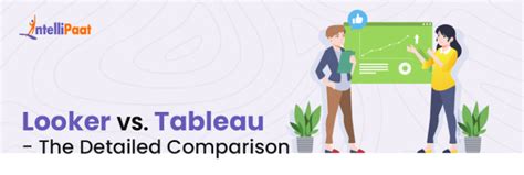 Looker Vs Tableau Which Bi Tool Is Better