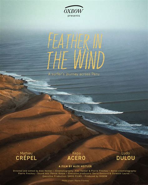 Last Documentary Produced For Oxbow In Peru Feather In The Wind