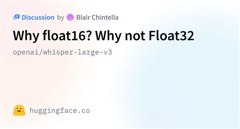 Openaiwhisper Large V3 · Why Float16 Why Not Float32