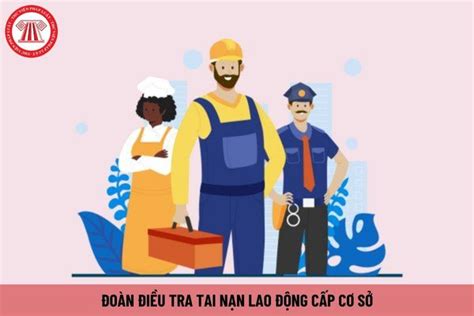 Mẫu quyết định thành lập Đoàn Điều tra tai nạn lao động cấp cơ sở mới nhất hiện nay