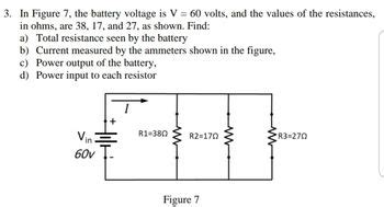 Answered 3 In Figure 7 The Battery Voltage Is V 60 Volts And The Values Of The Resistances