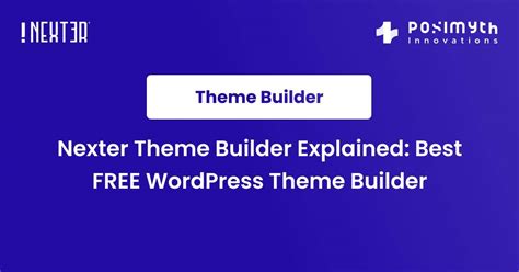 Nexter Theme Builder Explained Best Free Wordpress Theme Builder