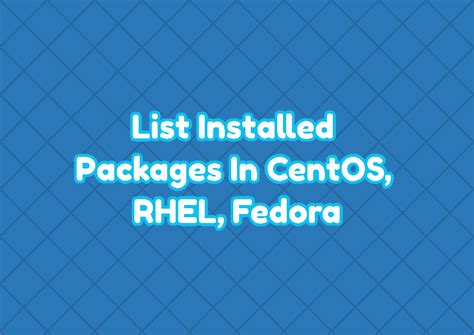 List Installed Packages In Centos Rhel Fedora Linuxtect