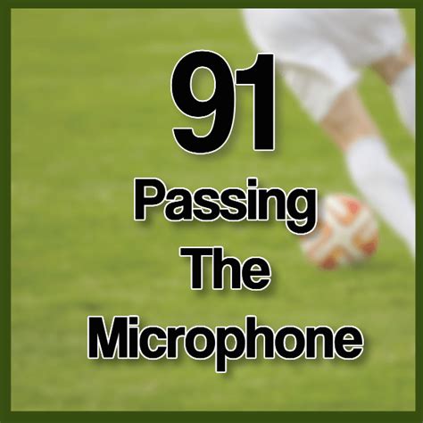 Passing The Microphone The Soccer Sidelines