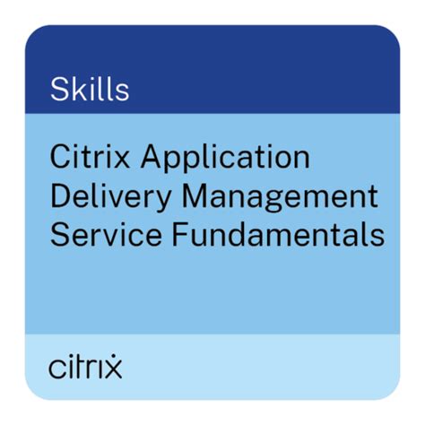 Citrix Application Delivery Management Service Fundamentals Credly